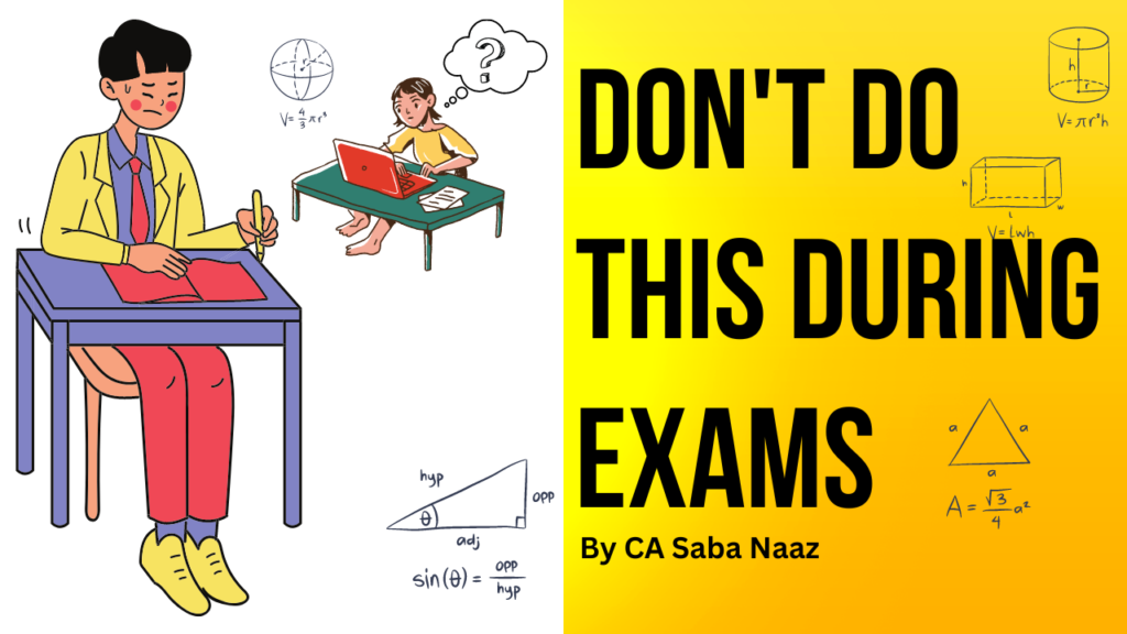 Don’t do this during exams - Student Zone CA Saba Naaz