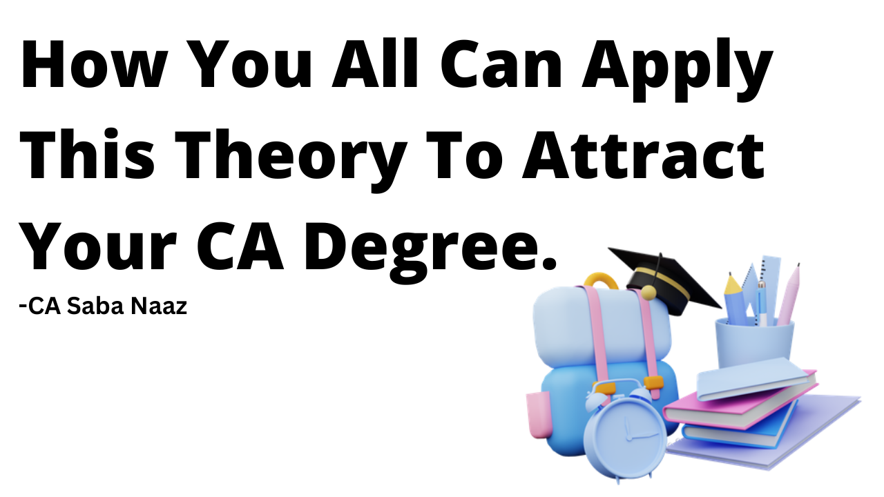 Attract Your CA Degree ! - Miraculous Taxes Student Zone - CA Saba Naaz